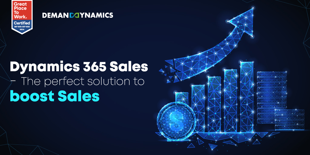 Dynamics 365 Sales - The perfect solution to boost Sales